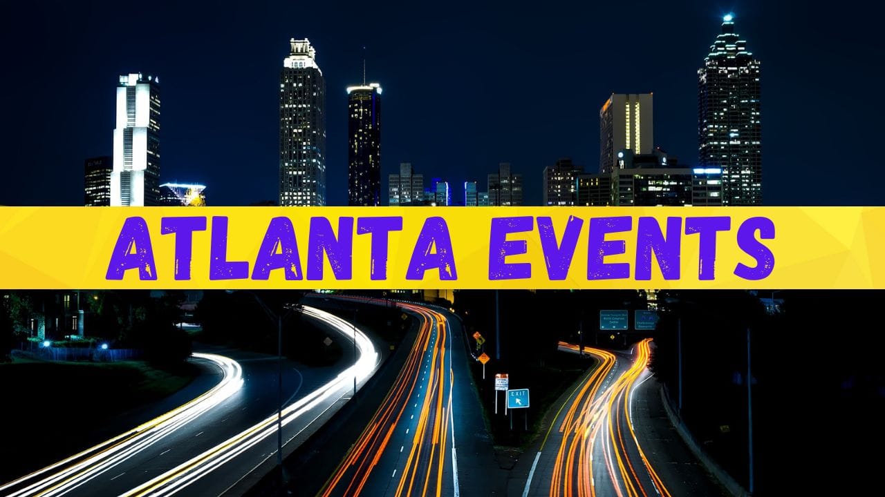 List of Atlanta Events for August 2024, Check it Now