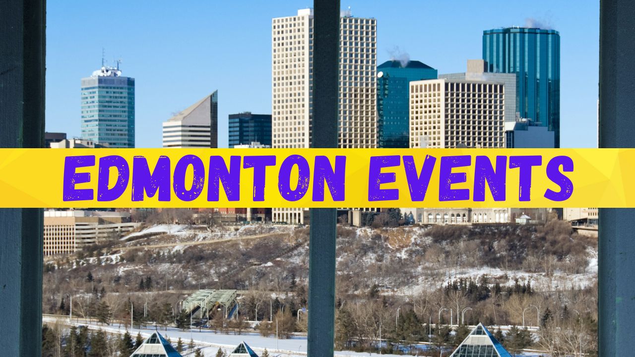 List of Edmonton Events for November 2024: Alberta Calendar