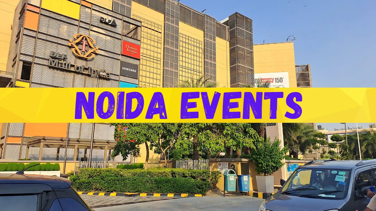 List of Top Events Near Noida in Delhi-NCR