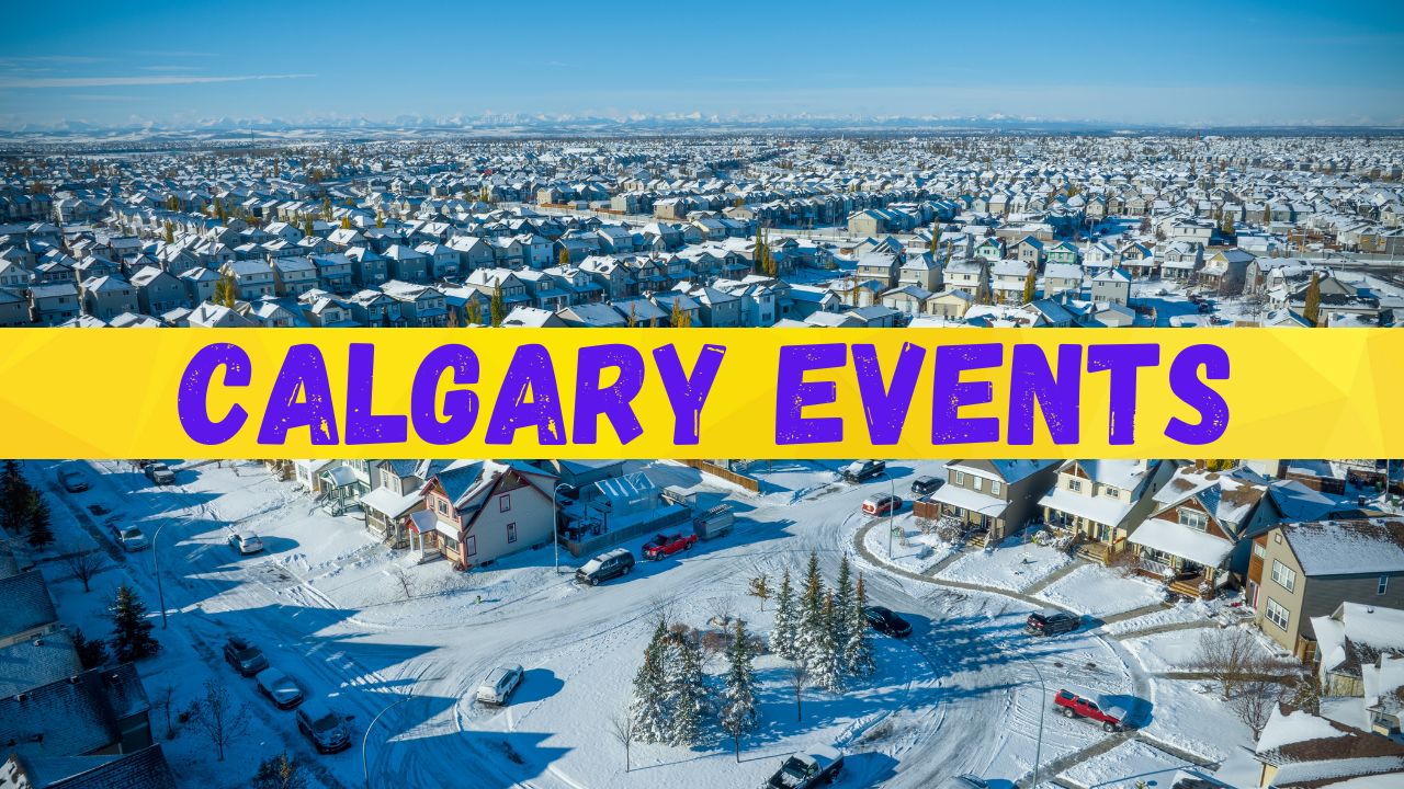 February 2025 Events in Calgary: All You Need To Know