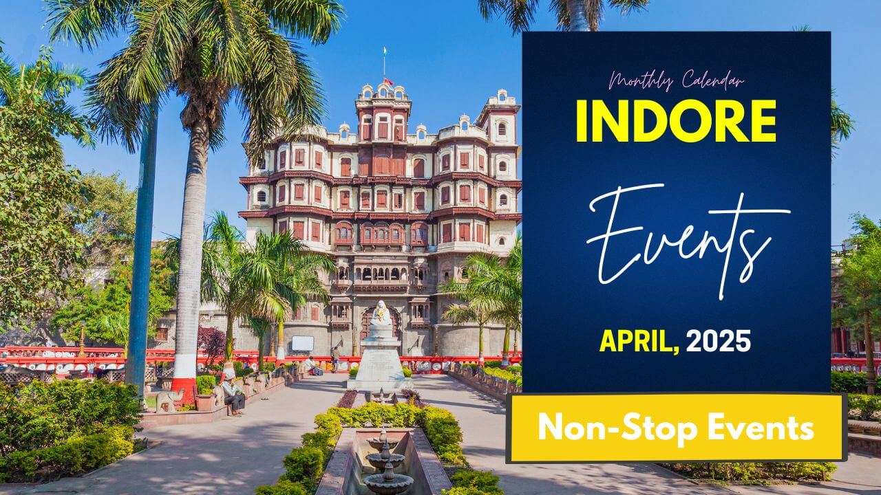 April 2025: List of Events in Indore, Check it Now